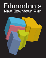 Edmonton's New Downtown Plan – MasterMaq's Blog